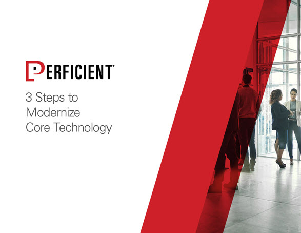 3 Steps to Modernize Core Technology, a Guide / Perficient, Inc.